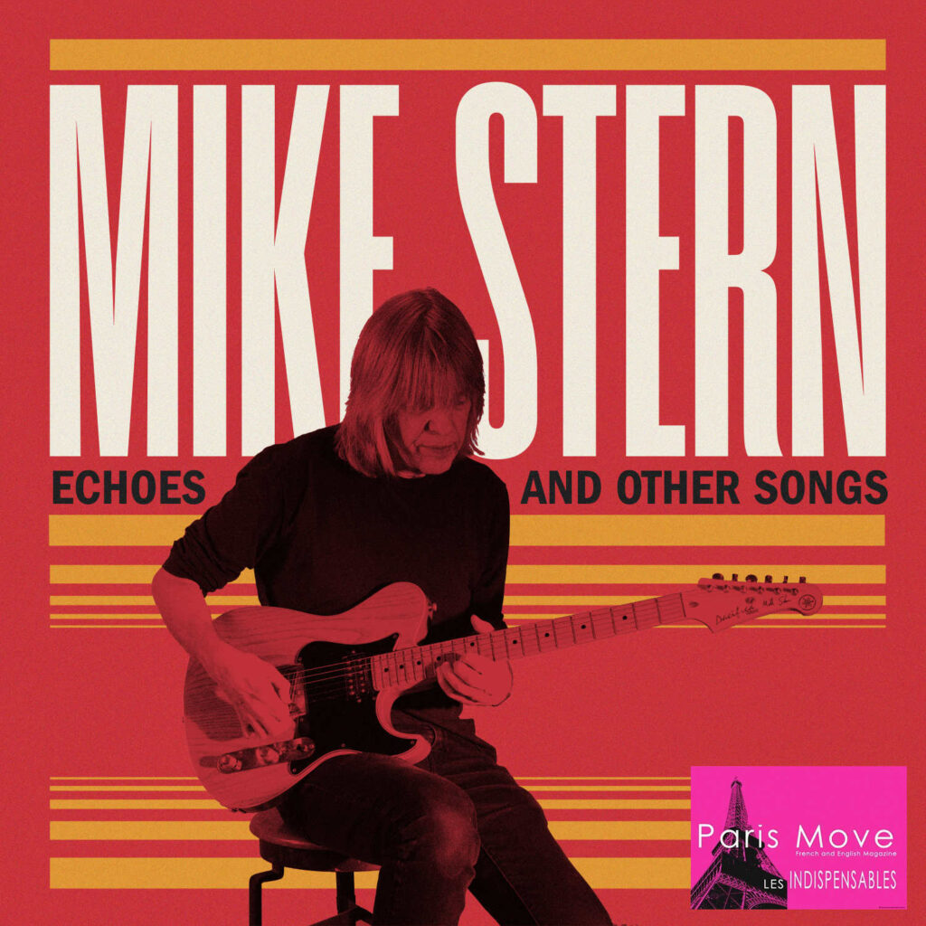 Mike Stern – Echoes and Other Songs (ENG review) - Paris Move