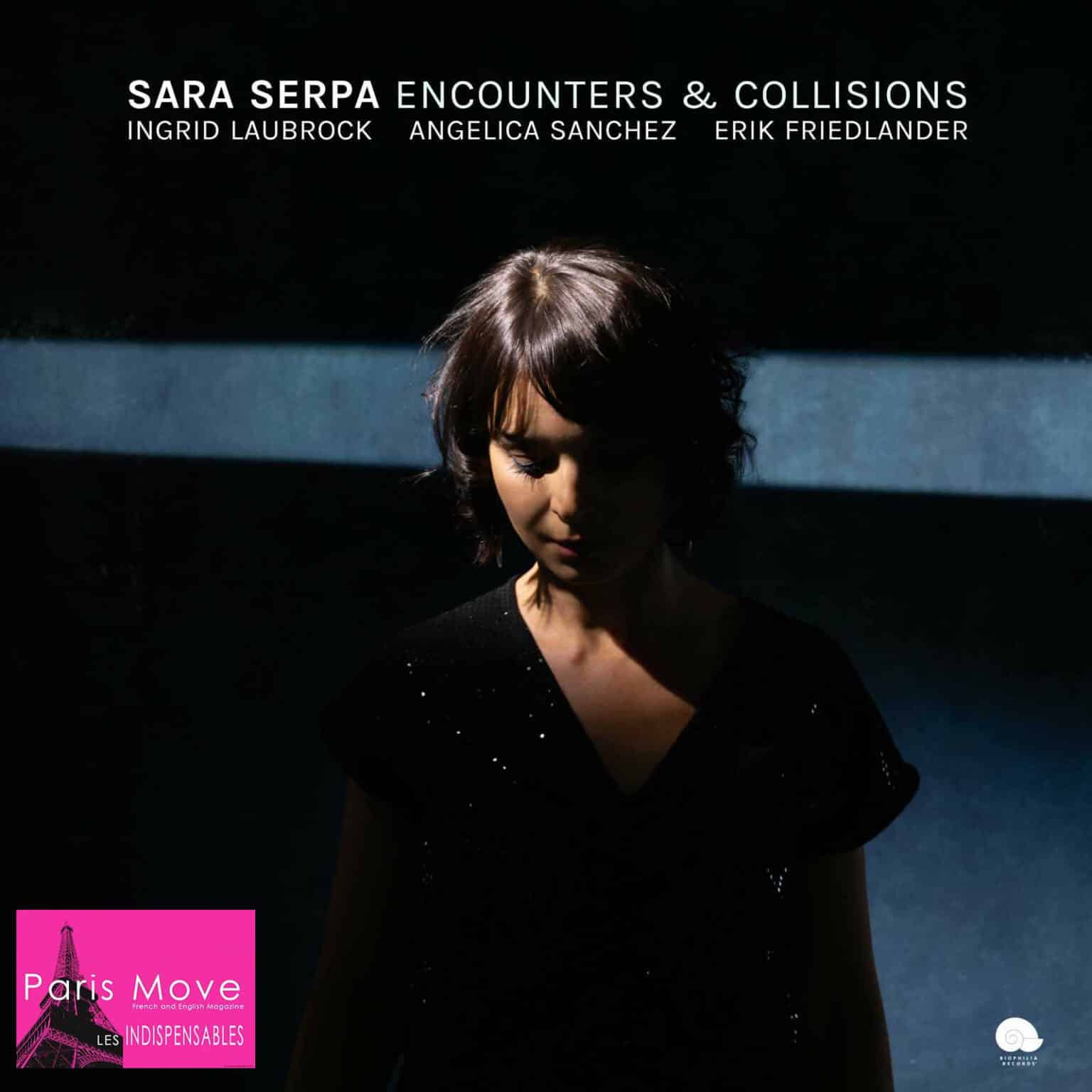Sara Serpa – Encounters & Collisions (ENG review) - Paris Move