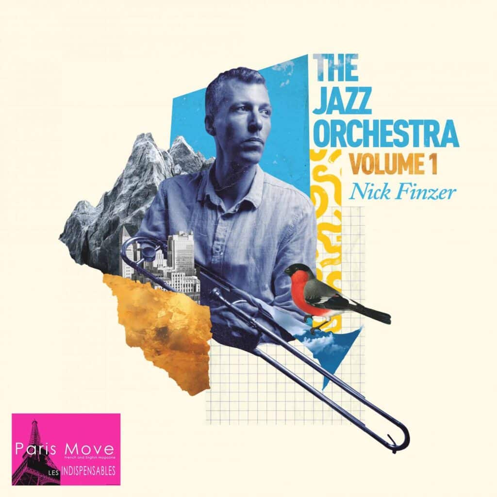Nick Finzer - The Jazz Orchestra Volume 1 - Paris Move